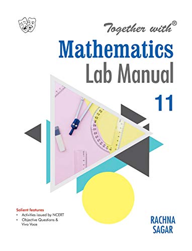 Together with Mathematics Lab Manual for Class 11 by Rachna Sagar ...