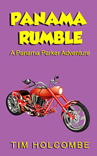 Panama Rumble: A Panama Parker Adventure by Tim Holcombe | Goodreads