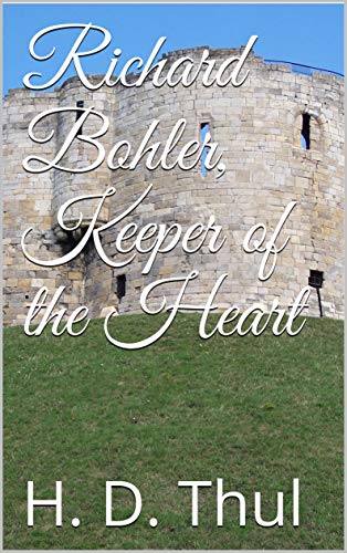 Richard Bohler, Keeper of the Heart by H.D. Thul | Goodreads
