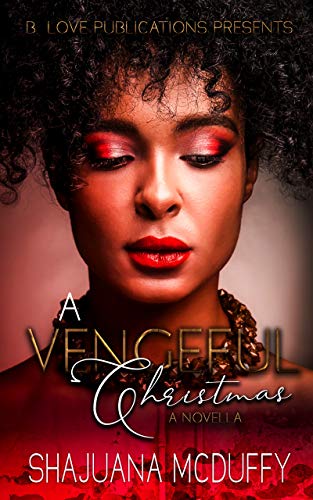 A Vengeful Christmas: A Novella by Shajuana McDuffy | Goodreads