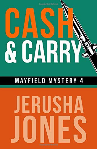 Cash & Carry (Mayfield Mystery Series) by Jerusha Jones | Goodreads