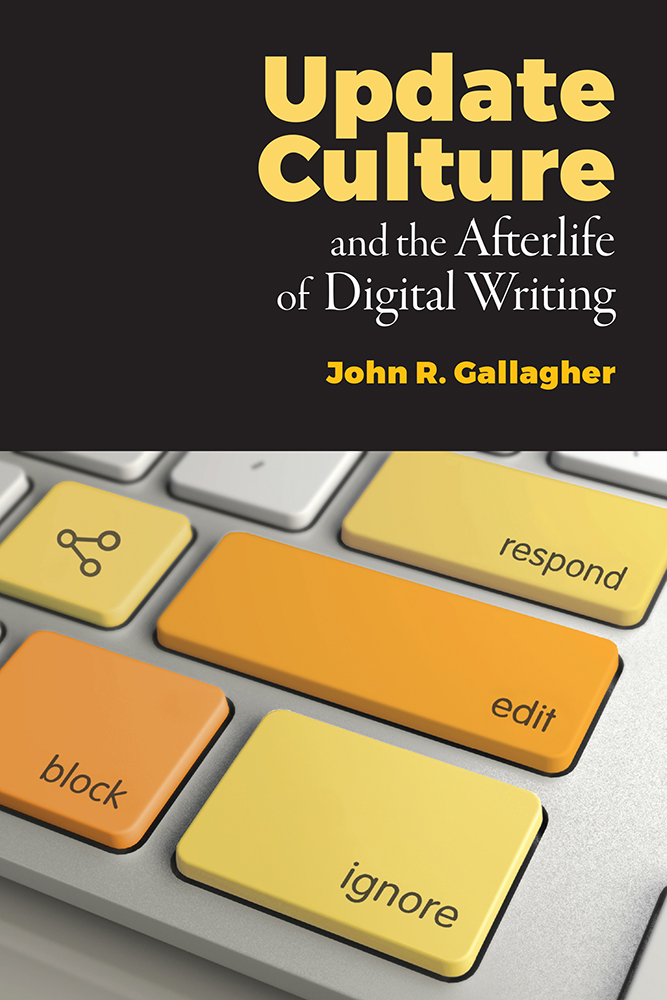 Update Culture and the Afterlife of Digital Writing by John R ...