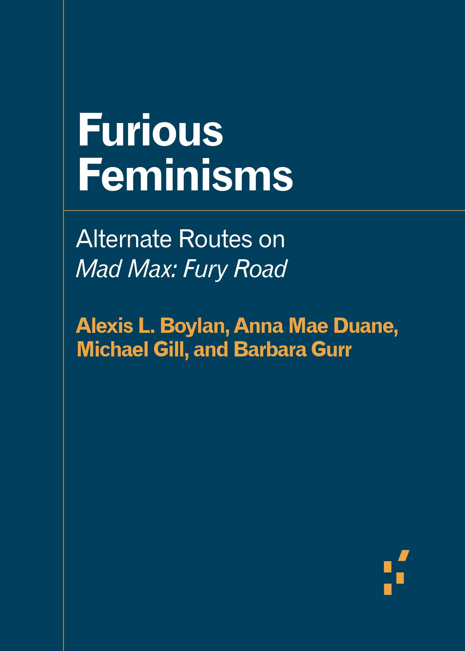 Furious Feminisms: Alternate Routes on Mad Max: Fury Road by Alexis L ...