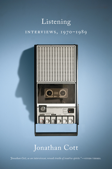 Listening: Interviews, 1970–1989 by Jonathan Cott | Goodreads
