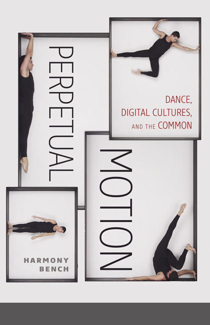 Perpetual Motion: Dance, Digital Cultures, and the Common by Harmony ...