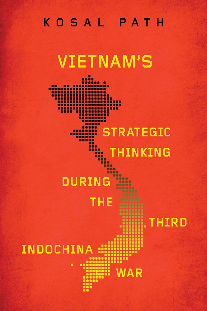Vietnam's Strategic Thinking during the Third Indochina War by Kosal ...