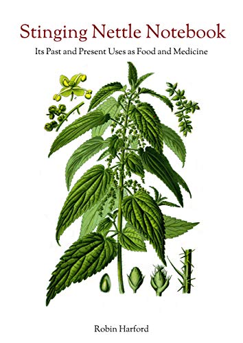 Stinging Nettle: A Foraging Guide by Robin Harford | Goodreads