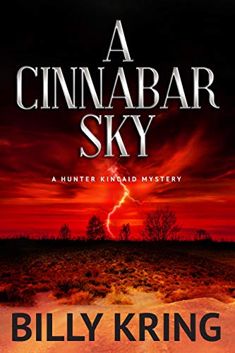 A Cinnabar Sky: A Hunter Kincaid Mystery by Billy Kring | Goodreads