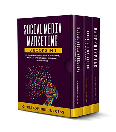 Social Media Marketing: 3 Books in 1: Social Media for Beginners ...