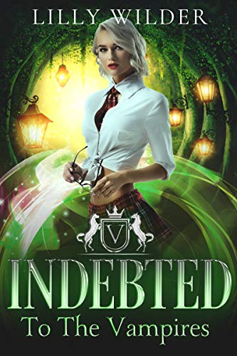 Indebted to the Vampires by Lilly Wilder | Goodreads