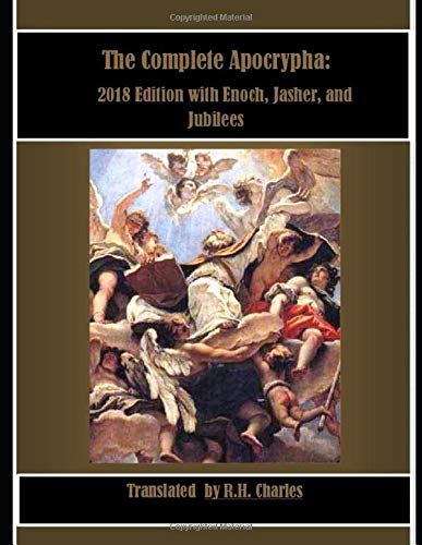 The Complete Apocrypha: 2018 Edition with Enoch, Jasher, and Jubilees by Jubilees | Goodreads