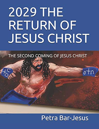 2029 THE RETURN OF JESUS CHRIST: THE SECOND COMING OF JESUS CHRIST by ...