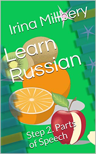 Learn Russian: Step 2. Parts of Speech by Irina Millbery | Goodreads