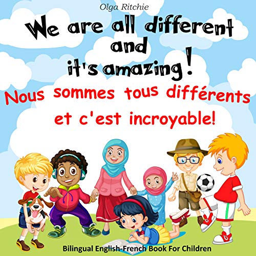 We are all different and it’s amazing! Nous sommes tous différents et c ...