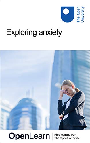Exploring anxiety by The Open University | Goodreads