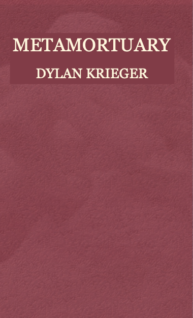 Metamortuary by Dylan Krieger | Goodreads