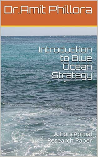 Introduction to Blue Ocean Strategy: A Conceptual Research Paper by ...