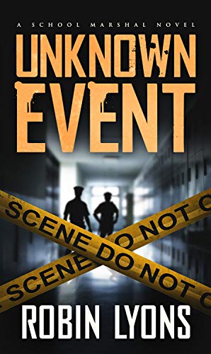 Unknown Event (School Marshal Novel #3) by Robin Lyons | Goodreads