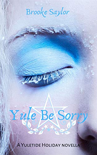 Yule Be Sorry by Brooke Saylor | Goodreads
