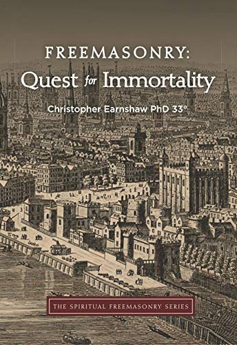 Freemasonry: Quest for Immortality by Christopher Earnshaw | Goodreads