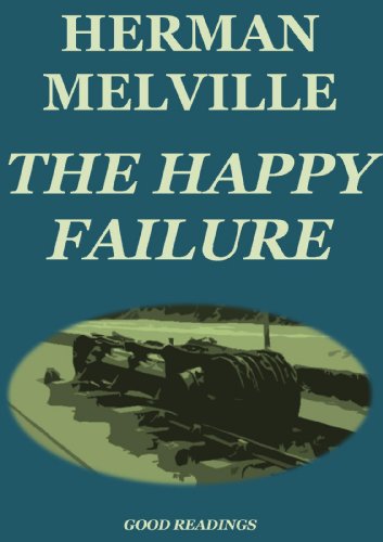 The Happy Failure by Herman Melville | Goodreads