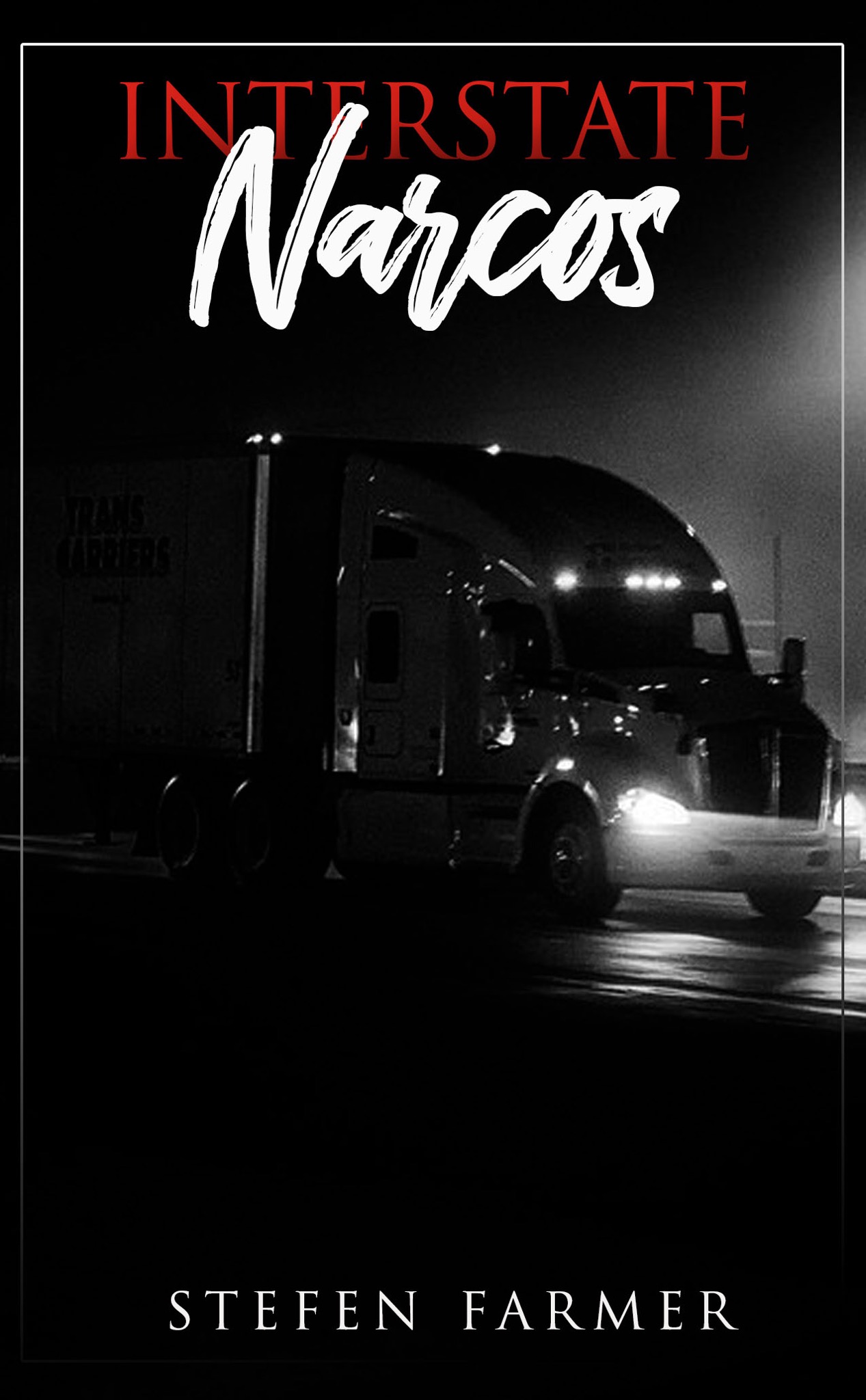 Interstate Narcos by Stefen Farmer | Goodreads