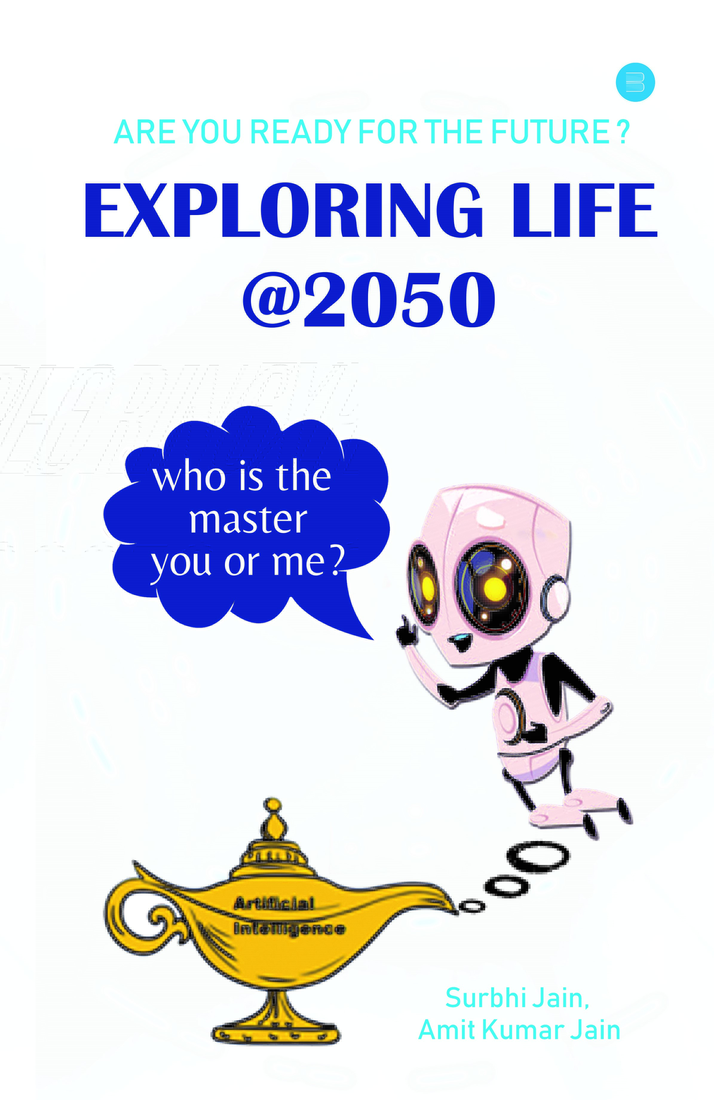Exploring life@2050 by Amit kumar jain | Goodreads