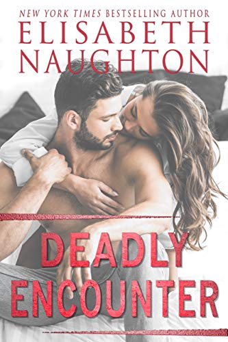 Deadly Encounter (Aegis Series) by Elisabeth Naughton | Goodreads