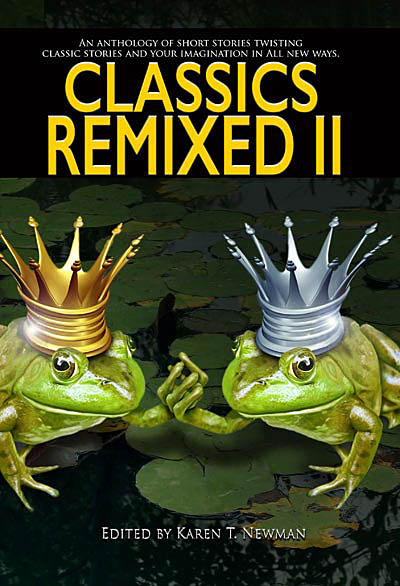Classics ReMixed Vol. II by Karen T. Newman | Goodreads