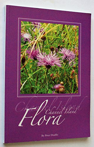 Channel Island Flora by Peter Double | Goodreads