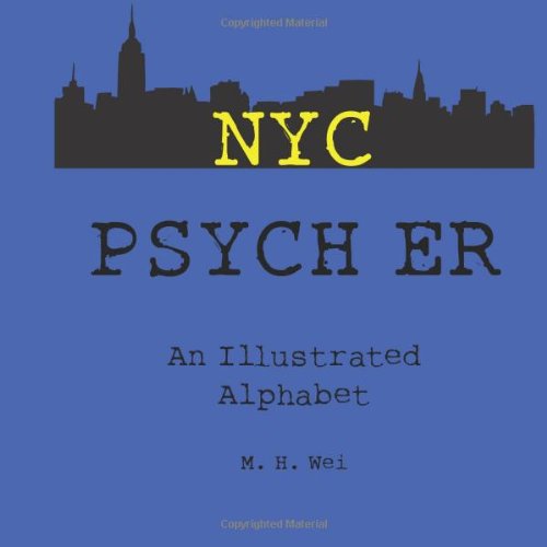 NYC Psych ER Alphabet by M.H. Wei | Goodreads