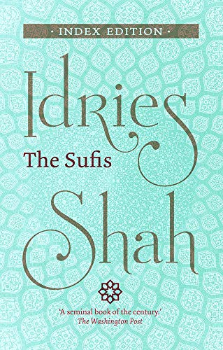 The Sufis: Index Edition by Idries Shah | Goodreads