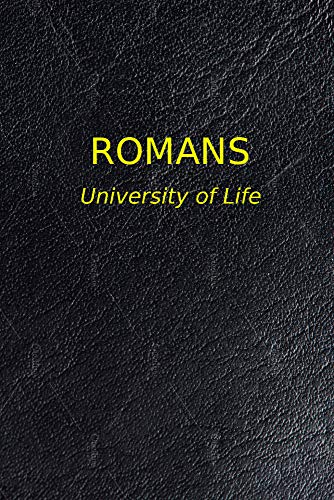 ROMANS – University of Life Corps Teachings UOL: Word for Word, Verse ...
