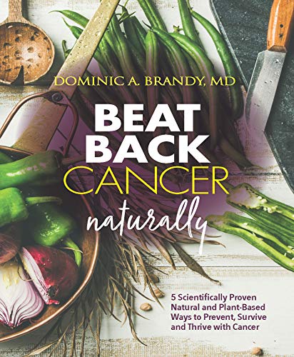 Beat Back Cancer Naturally: 5 Scientifically Proven Natural and Plant ...
