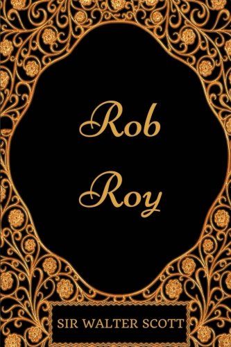 Rob Roy: By Sir Walter Scott - Illustrated by Walter Scott | Goodreads