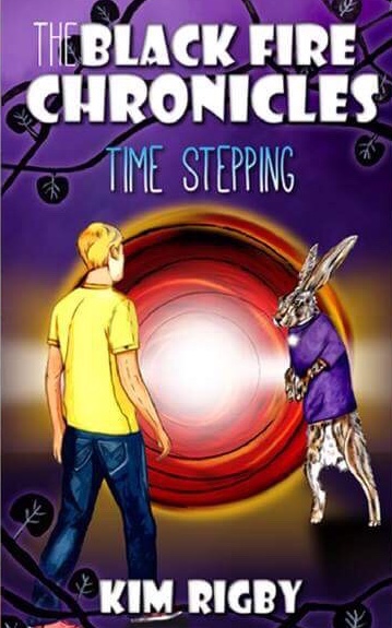 Time Stepping (The Black Fire Chronicles #3) by Kim Rigby | Goodreads