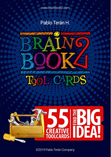Brain Book 2: 55 tools to find the BIG idea! by Pablo Teran Herrera ...