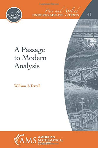 A Passage to Modern Analysis (Pure and Applied Undergraduate Texts) by ...