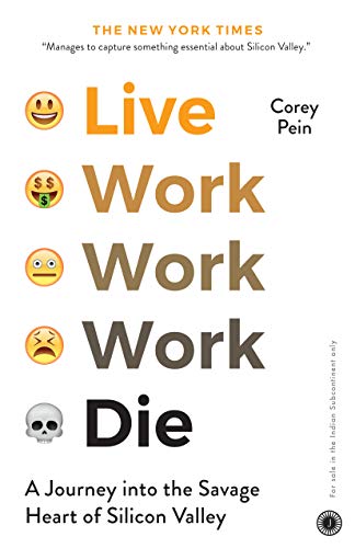 Live Work Work Work Die by Corey Pein | Goodreads