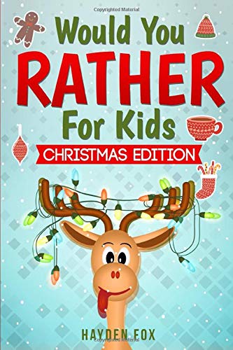 Would You Rather For Kids - Christmas Edition: The Ultimate Holiday ...