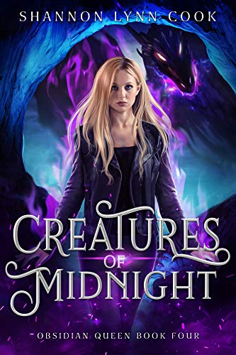 Creatures of Midnight (Obsidian Queen Book 4) by Shannon Lynn Cook ...