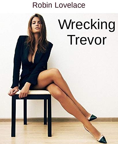 Wrecking Trevor Pt. 1 by Robin Lovelace | Goodreads