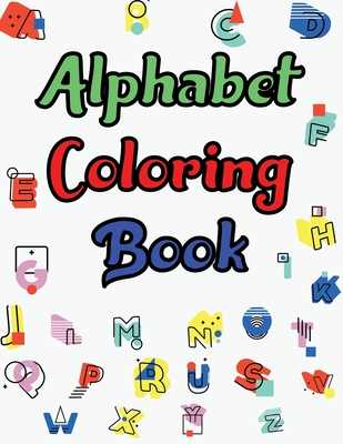 Alphabet Coloring Book: Alphabet Coloring Book 179 pages - 8.5 x 11 by ...
