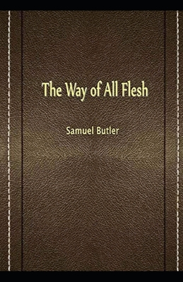 The Way of All Flesh Illustrated by Samuel Butler | Goodreads
