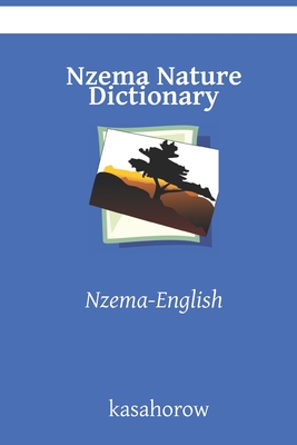Nzema Nature Dictionary: Nzema-English by Kasahorow | Goodreads