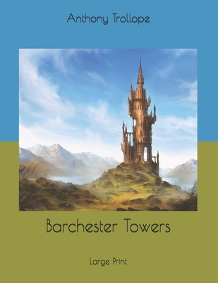 Barchester Towers by Anthony Trollope | Goodreads