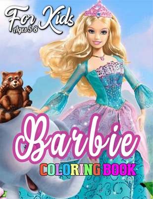 Barbie Coloring Book for Kids Ages 5-8: A barbie Lover Coloring Book ...