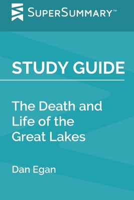 Study Guide: The Death and Life of the Great Lakes by Dan Egan by ...