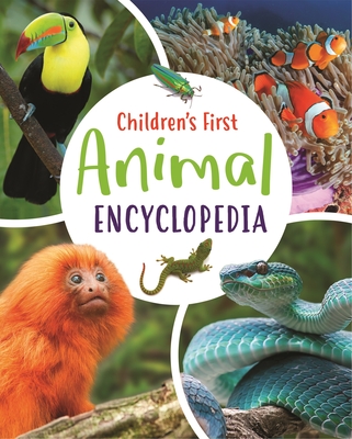 Children's First Animal Encyclopedia by Claudia Martin | Goodreads