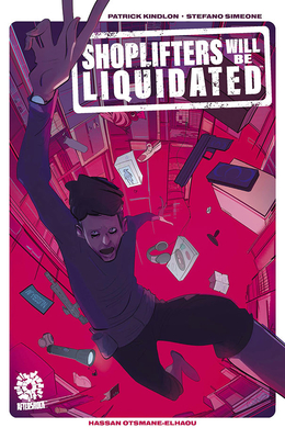 Shoplifters Will Be Liquidated by Patrick Kindlon | Goodreads